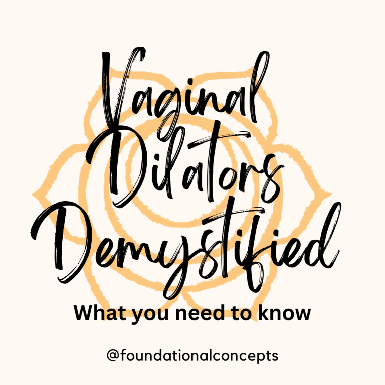 Vaginal Dilators Demystified: What You Need to Know - Foundational Concepts